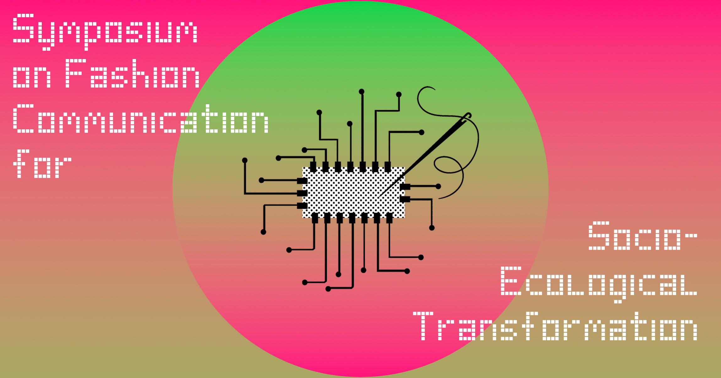Symposium on Fashion Communication for Socio-Ecological Transformation ... Symposium on Fashion Communication for Socio-Ecological Transformation ...